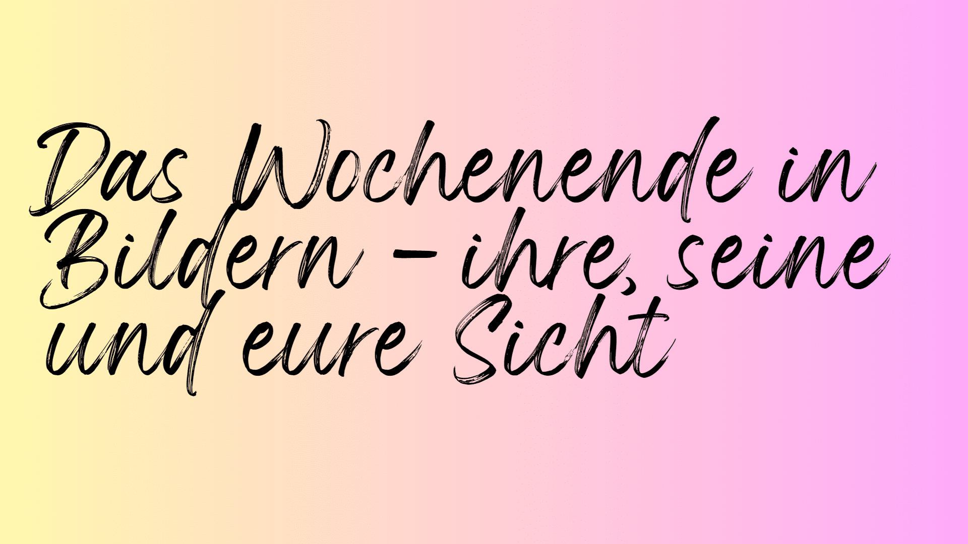 Das Wochenende in Bildern 24/25.08.2024 - ihre, seine und EURE Sicht