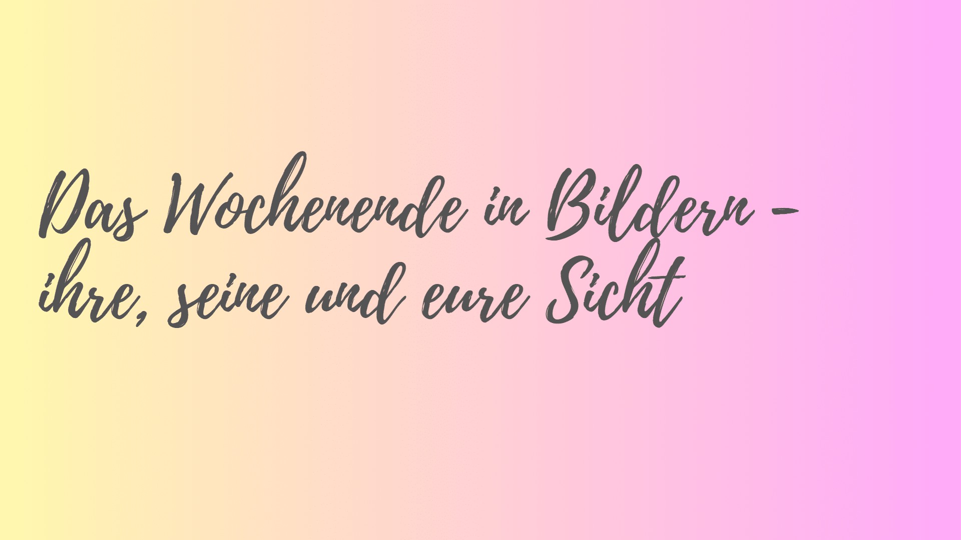 Das Wochenende in Bildern 05/06.08.2023 - ihre, seine und EURE Sicht