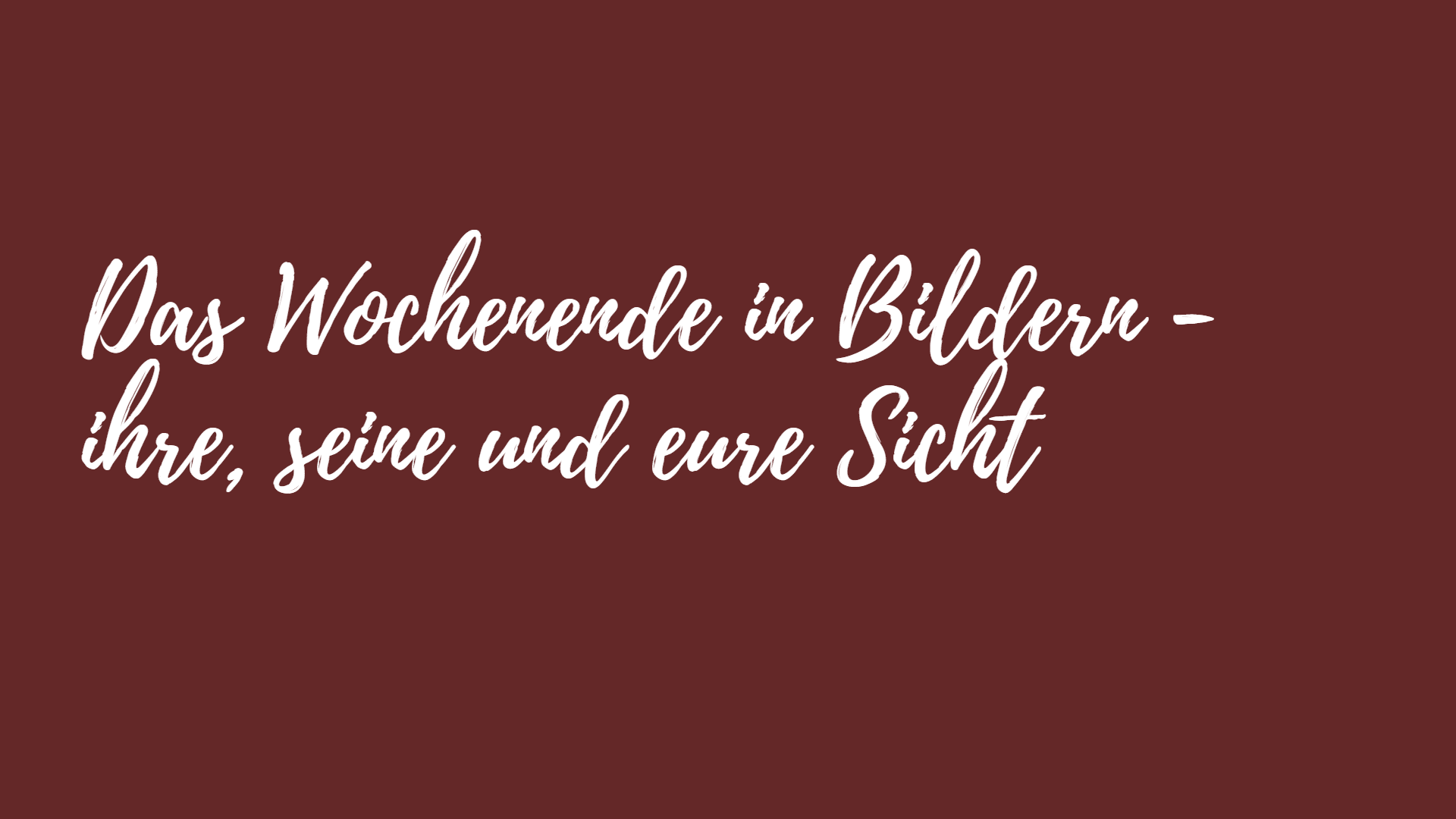 Das Wochenende in Bildern 22/23.07.23 - ihre, seine und eure Sicht