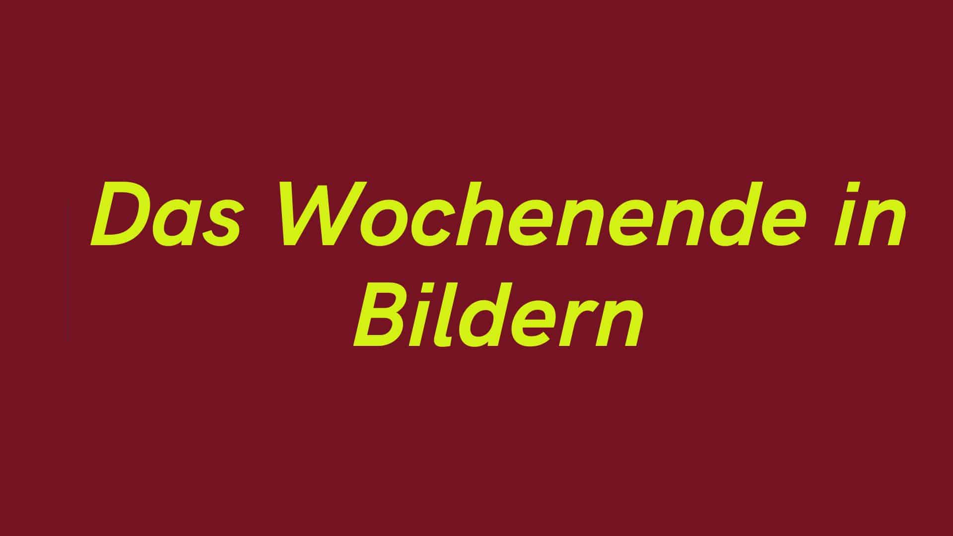 Das Wochenende in Bildern 3/4. Mai 2025